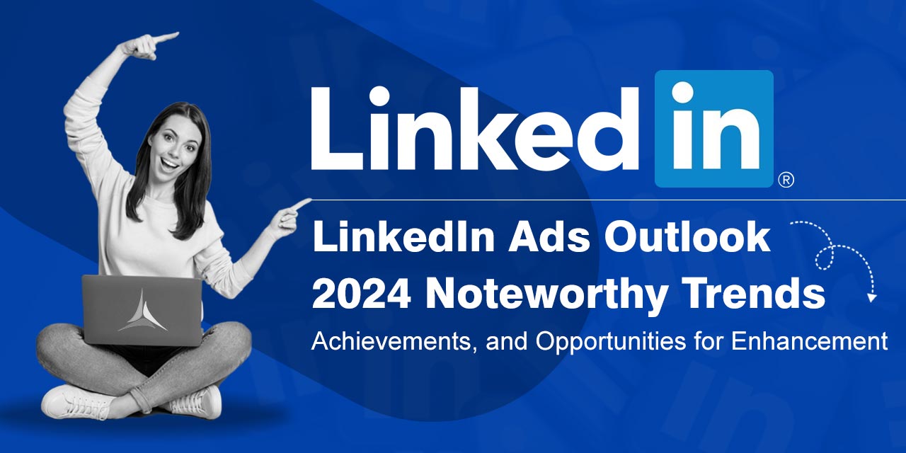 LinkedIn Ads: A Transformative Approach To B2B Marketing In 2024
