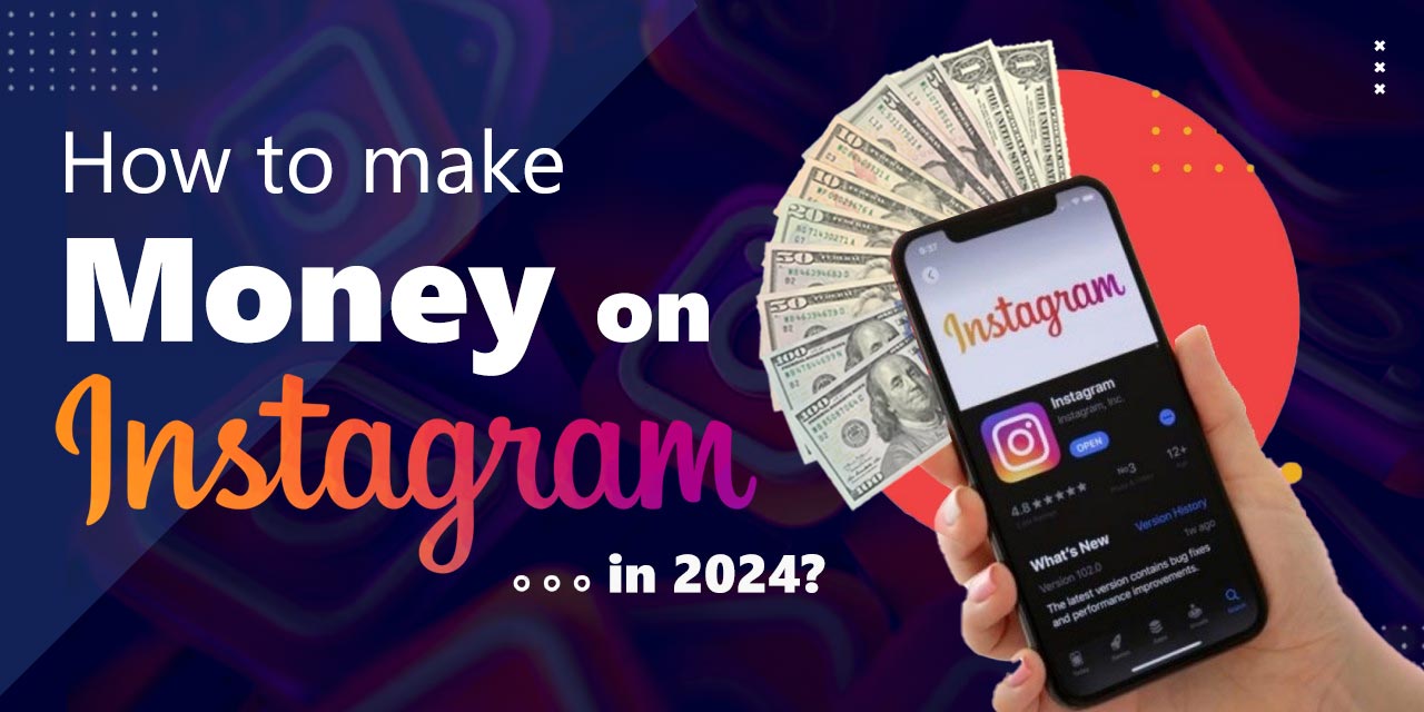 How Do You Make Money On Instagram In 2024
