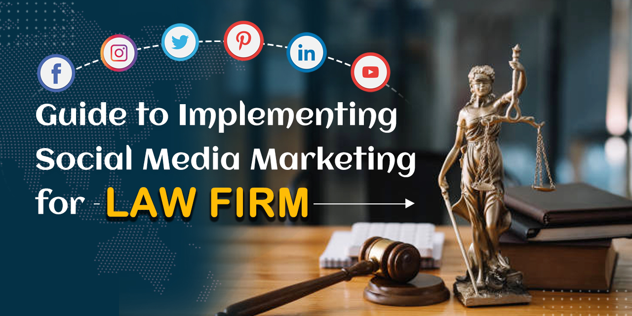 Social Media Marketing For Law Firm: A Comprehensive Guide