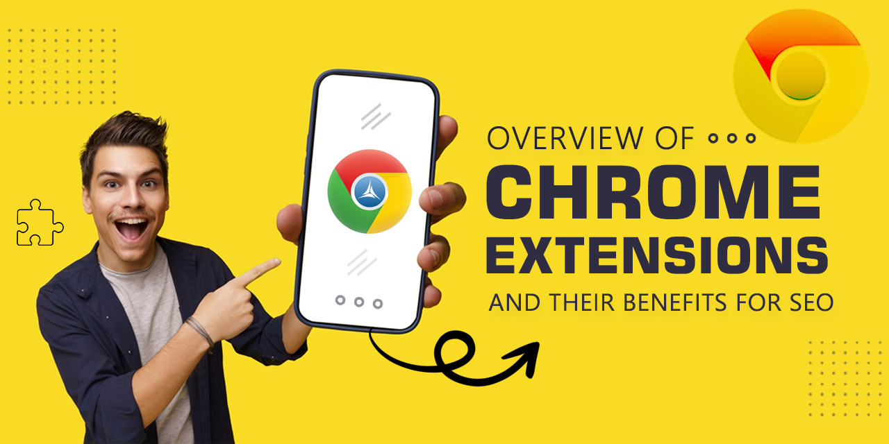 Benefits Of Chrome Extension | Apex Infotech India