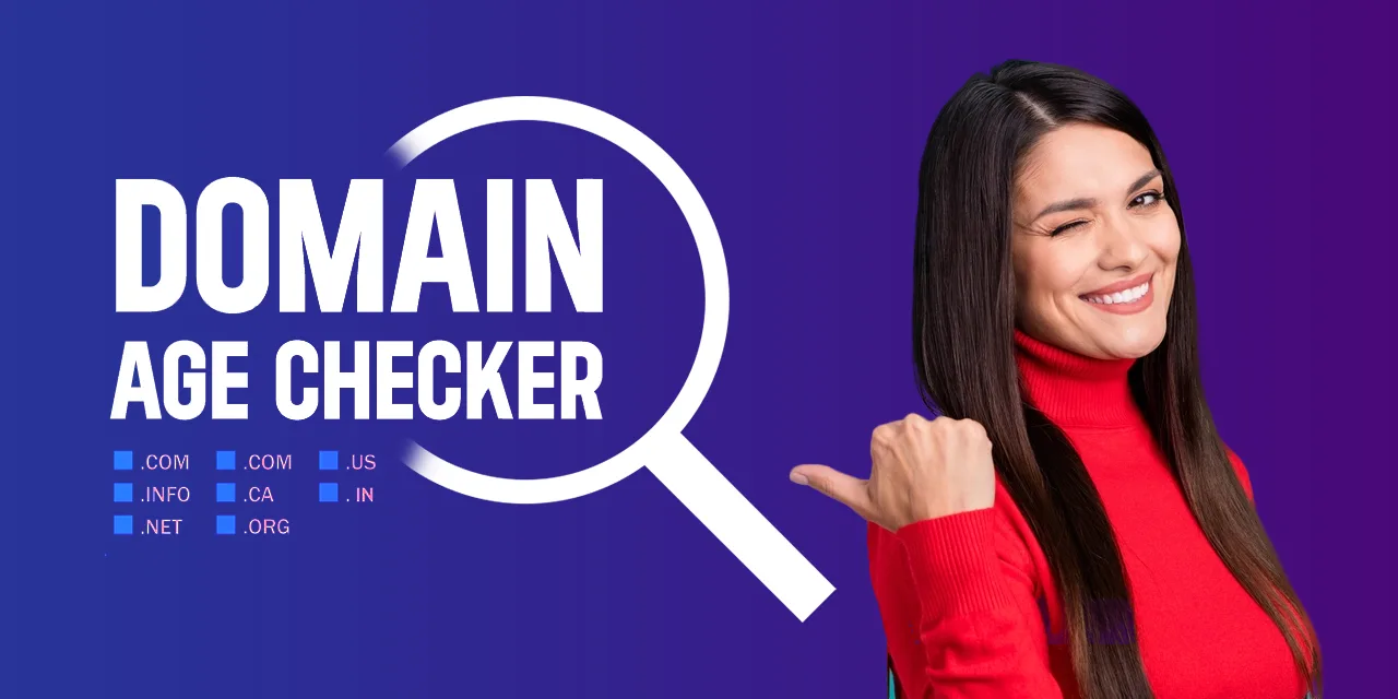 Domain Age Checker: Find Any Website’s Age In Seconds!