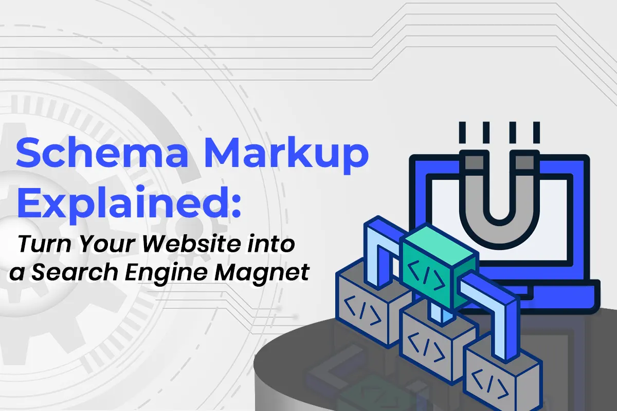 Schema Markup Explained: Turn Your Website Into A Search Engine Magnet ...